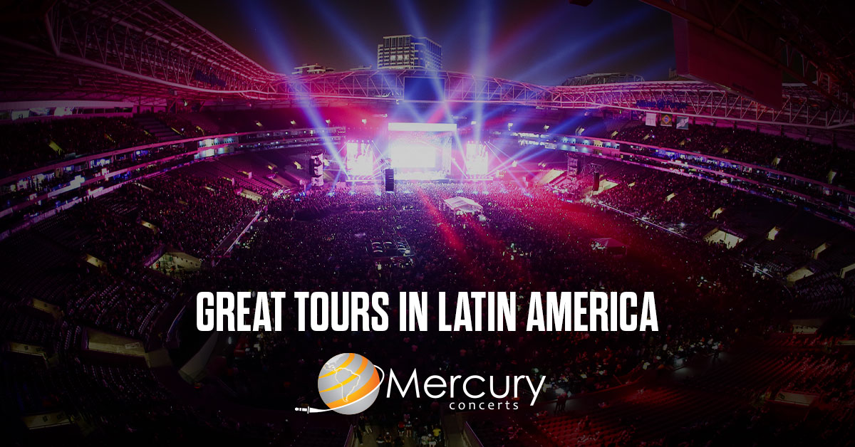 Mercury Concerts | Great Tours in Latin America